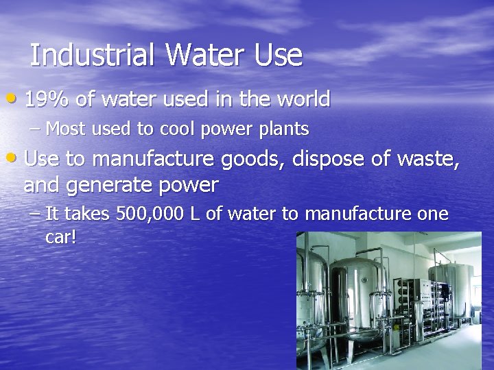 Water Use Environmental Science Global water use Most