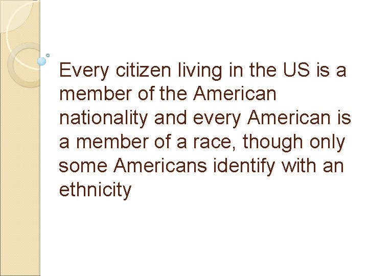 Why have Ethnicities been transformed into Nationalities Key