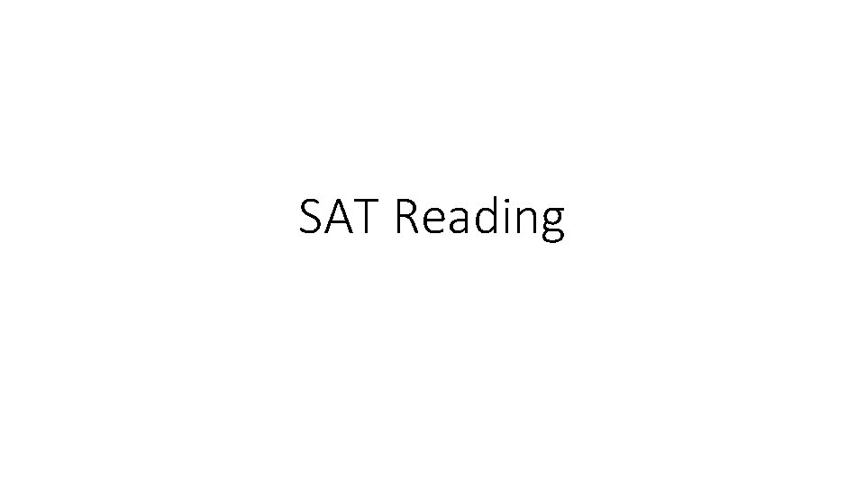 SAT Reading SAT Reading Portion 65 minutes 52