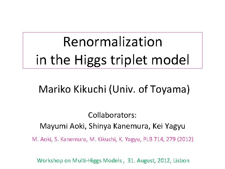 Renormalization in the Higgs triplet model Mariko Kikuchi