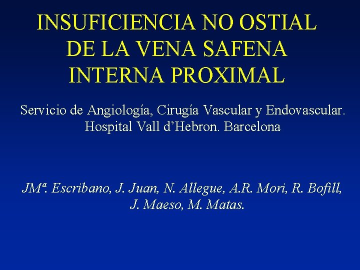 INSUFICIENCIA NO OSTIAL DE LA VENA SAFENA INTERNA