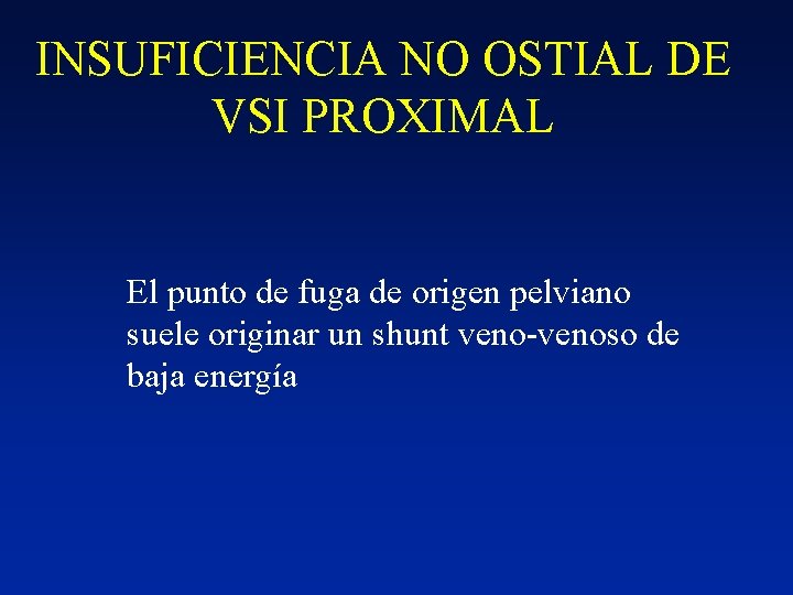 INSUFICIENCIA NO OSTIAL DE LA VENA SAFENA INTERNA