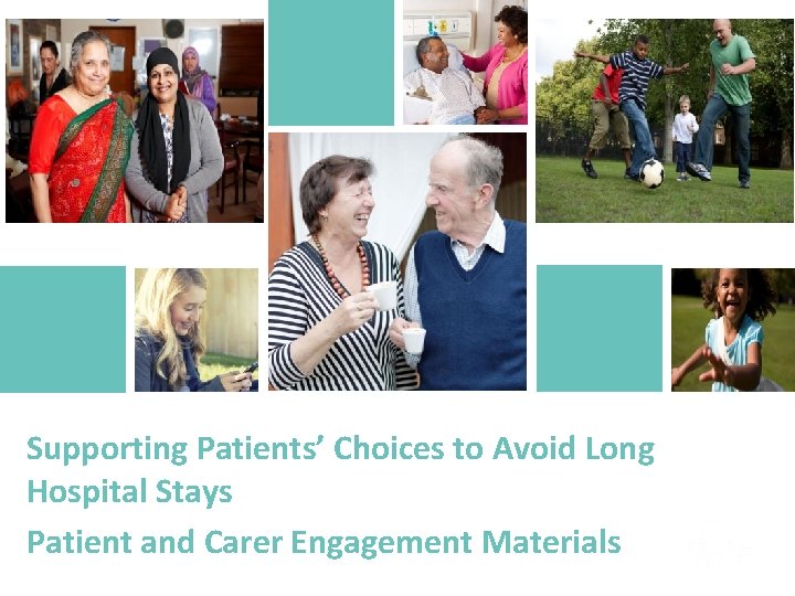 Supporting Patients Choices to Avoid Long Hospital Stays