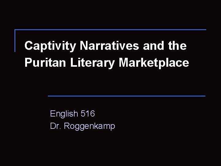 Captivity Narratives and the Puritan Literary Marketplace English