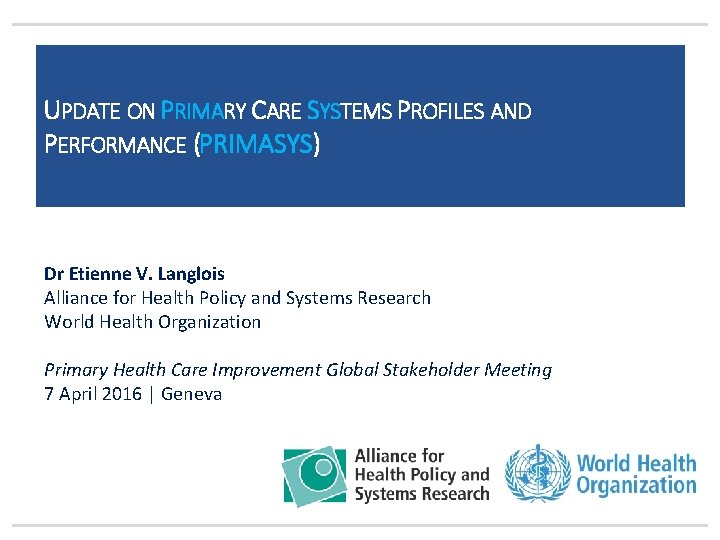 UPDATE ON PRIMARY CARE SYSTEMS PROFILES AND PERFORMANCE