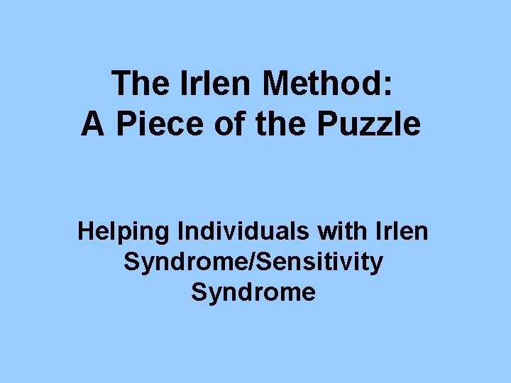 The Irlen Method A Piece of the Puzzle