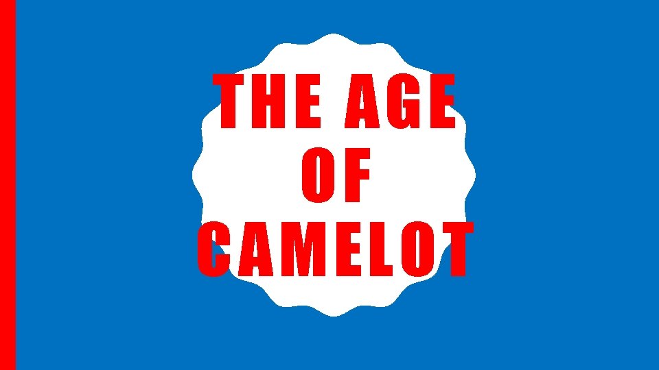 THE AGE OF CAMELOT WHO IS JFK JFK