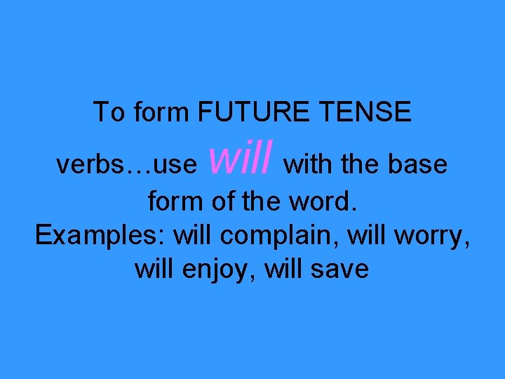 Forming Verb Tenses for Regular Verbs Mrs Zakrewski