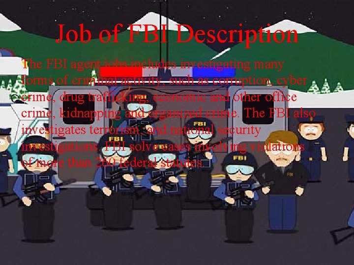 Ideal Job Field Criminal Justice the application or