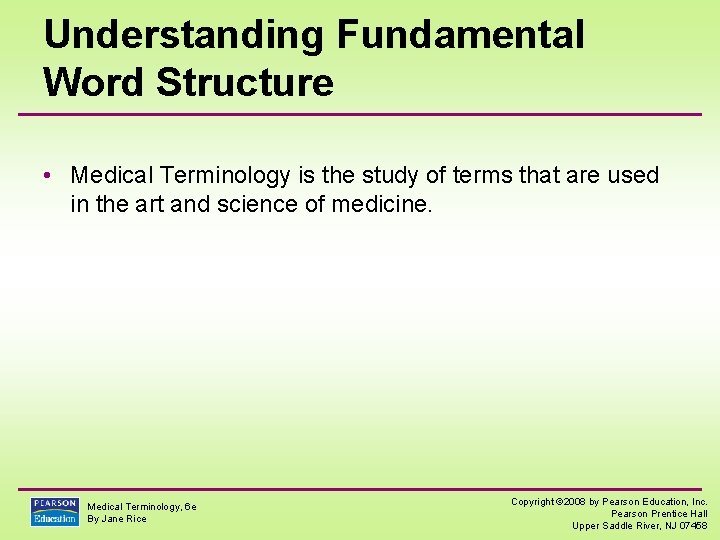Medical Terminology A WordBuilding Approach Jane Rice RN