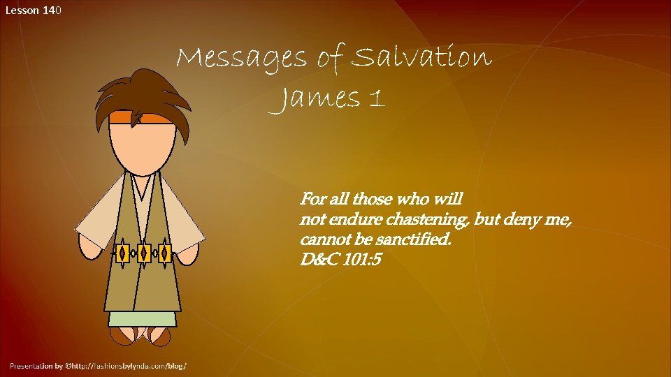 Lesson 140 Messages of Salvation James 1 For