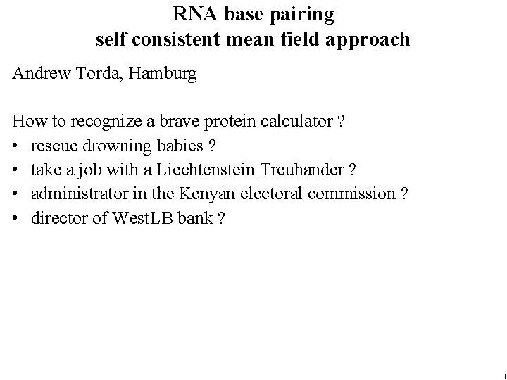 RNA base pairing self consistent mean field approach
