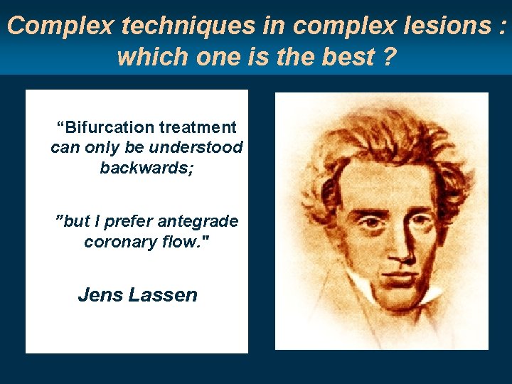 Complex techniques in complex lesions which one is