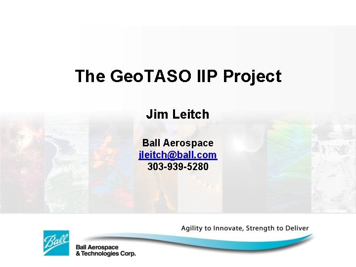 The Geo TASO IIP Project Jim Leitch Ball