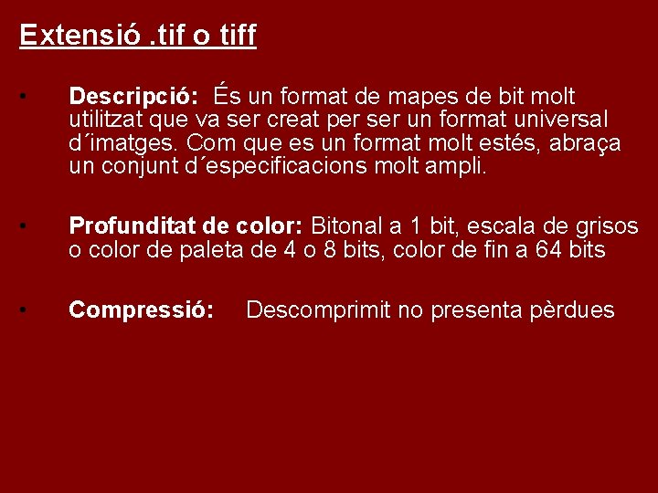 Formats dimatge bmp tif o tiff jpeg o