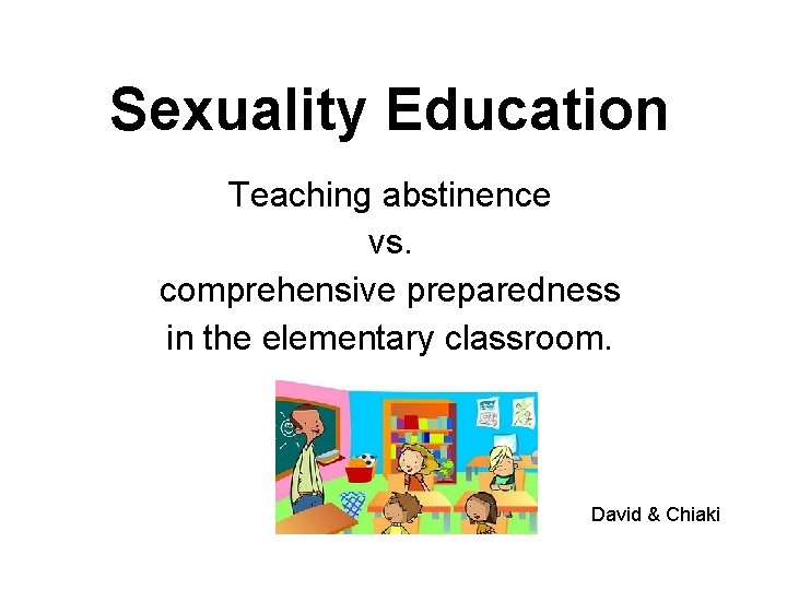 Sexuality Education Teaching abstinence vs comprehensive preparedness in