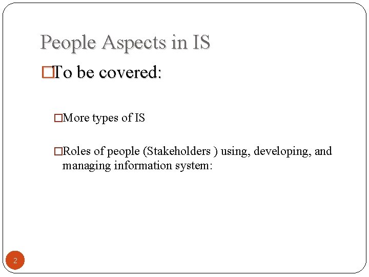 Lecture 4 People Aspects in IS To be