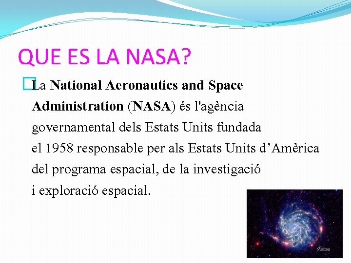 QUE ES LA NASA La National Aeronautics and