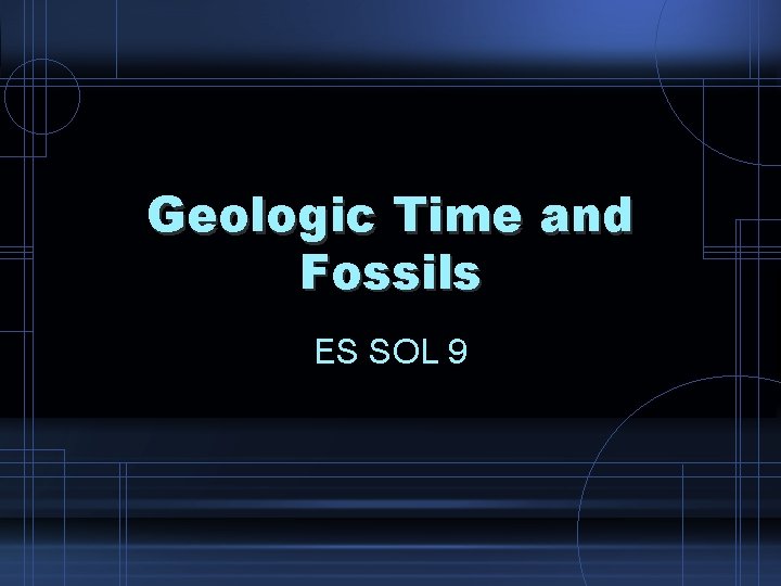 Geologic Time and Fossils ES SOL 9 Ideas