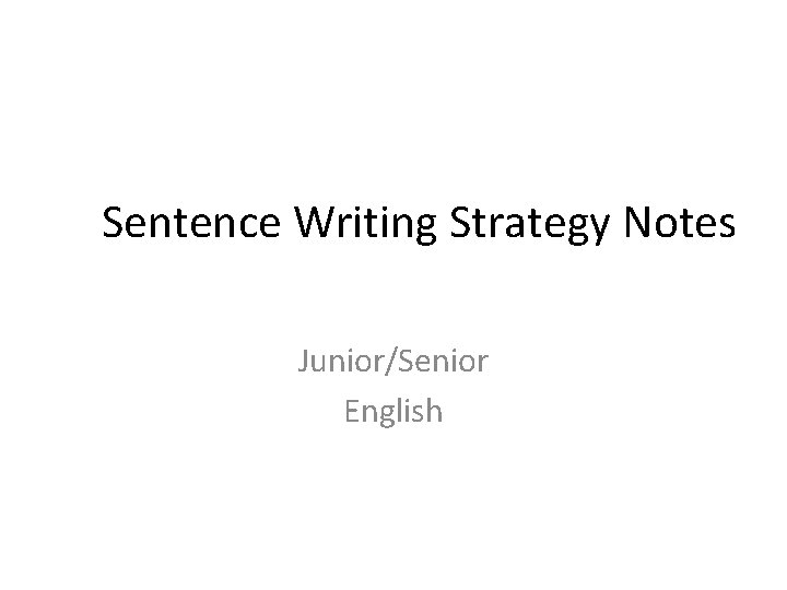 Sentence Writing Strategy Notes JuniorSenior English Simple Sentence