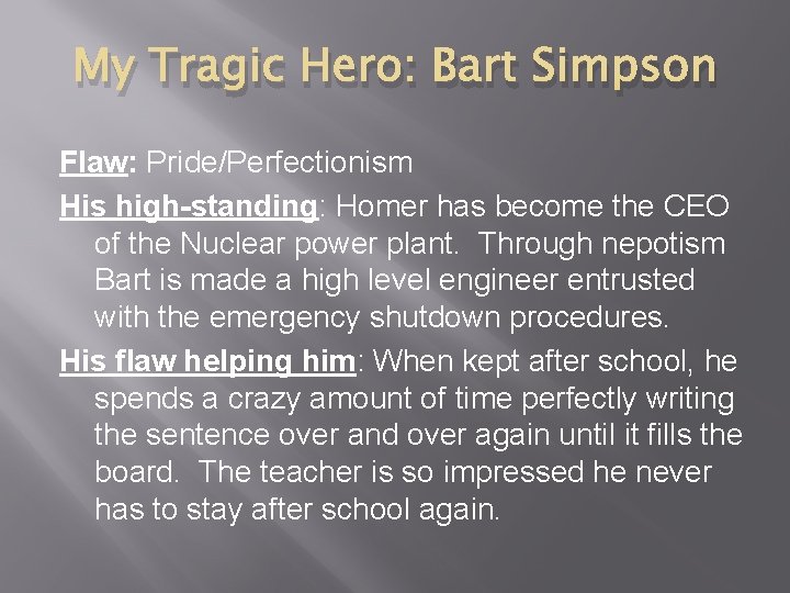 A man cannot become a hero until he