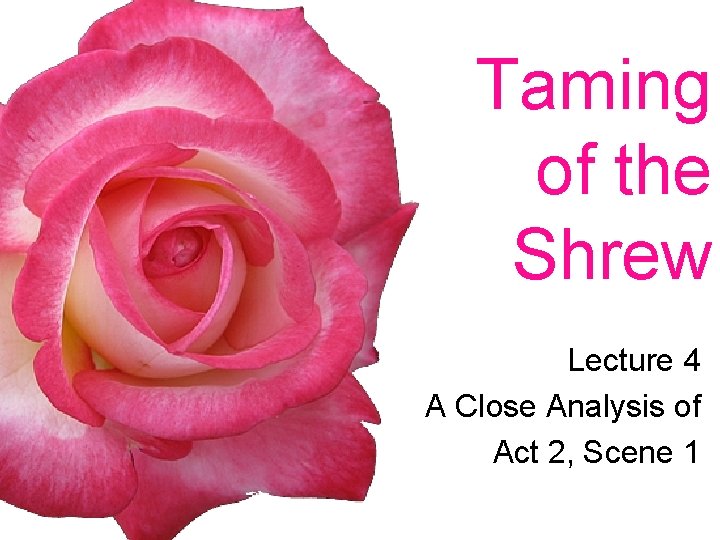 Taming of the Shrew Lecture 4 A Close