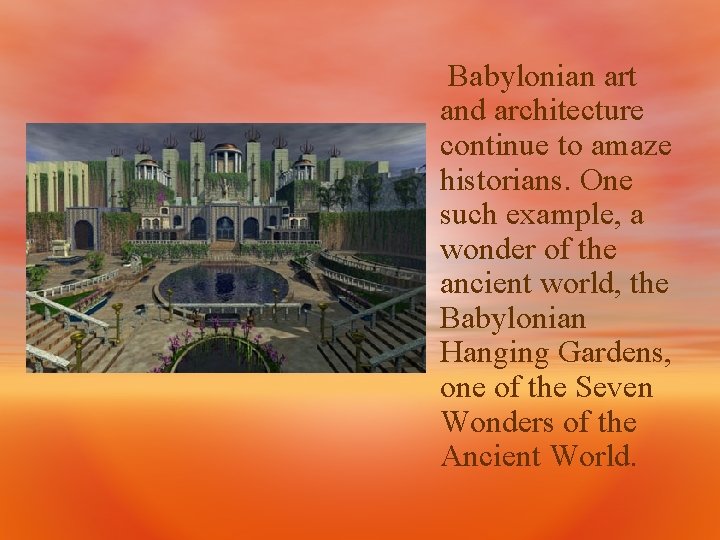 The Babylonian Civilization Babylonia was an ancient state
