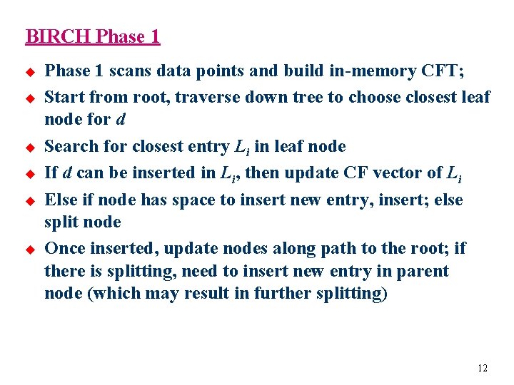 BIRCH Balanced Iterative Reducing and Clustering Using Hierarchies