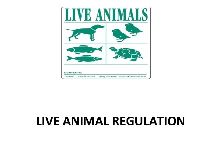 LIVE ANIMAL REGULATION The IATA Live Animals Regulations