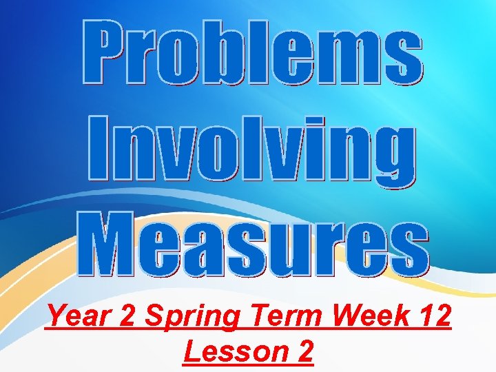 Year 2 Spring Term Week 12 Lesson 2