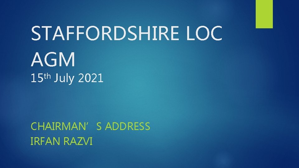 STAFFORDSHIRE LOC AGM 15 th July 2021 CHAIRMANS