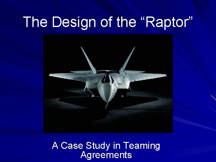 The Design of the Raptor A Case Study