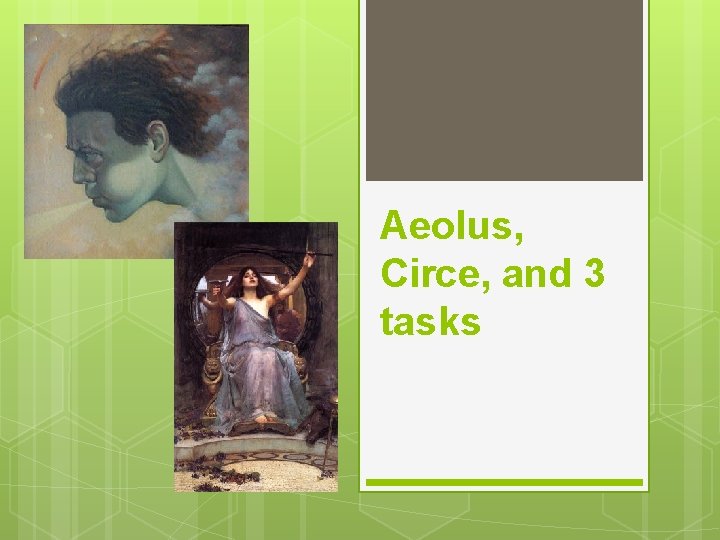 Aeolus Circe and 3 tasks Odysseus Meets Aeolus