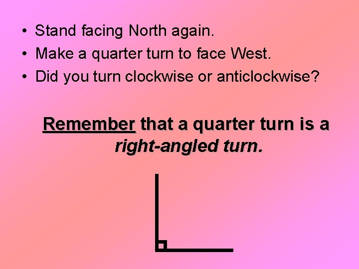 Direction and Angle Positions and directions Objectives Recognise