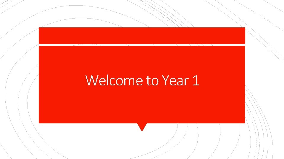 Welcome to Year 1 Who are the teachers