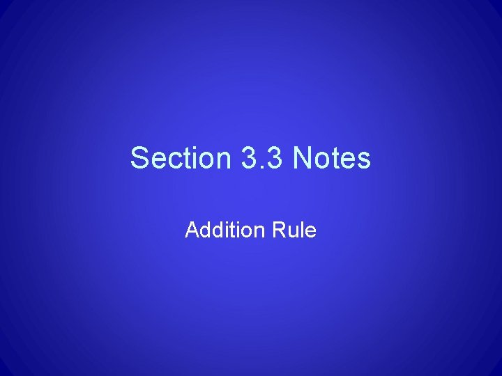 Section 3 3 Notes Addition Rule Mutually Exclusive