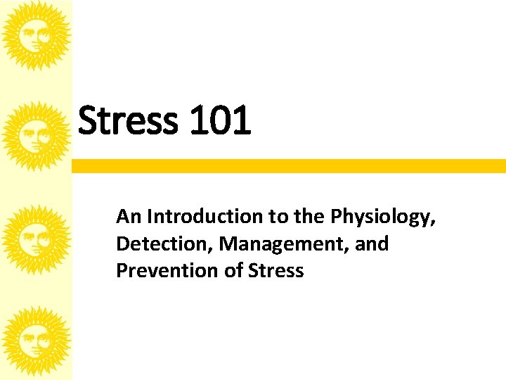 Stress 101 An Introduction to the Physiology Detection