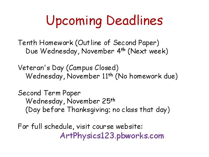 Upcoming Deadlines Tenth Homework Outline of Second Paper