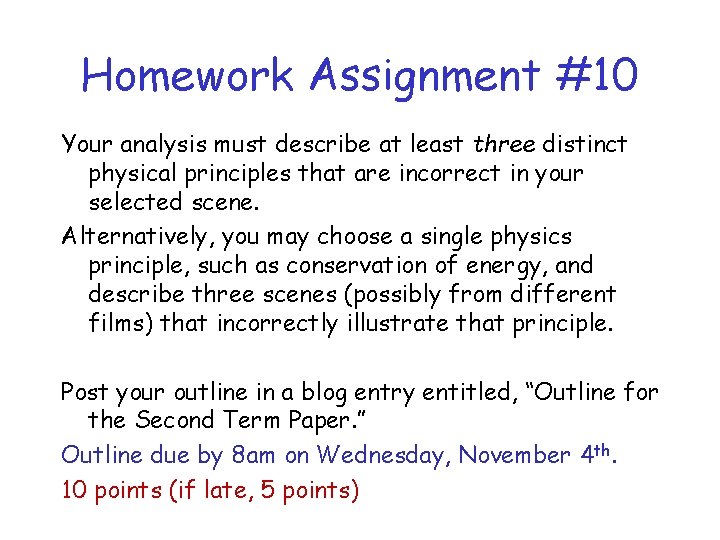 Upcoming Deadlines Tenth Homework Outline of Second Paper