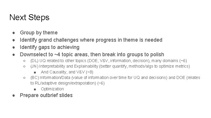 Next Steps Group by theme Identify grand challenges