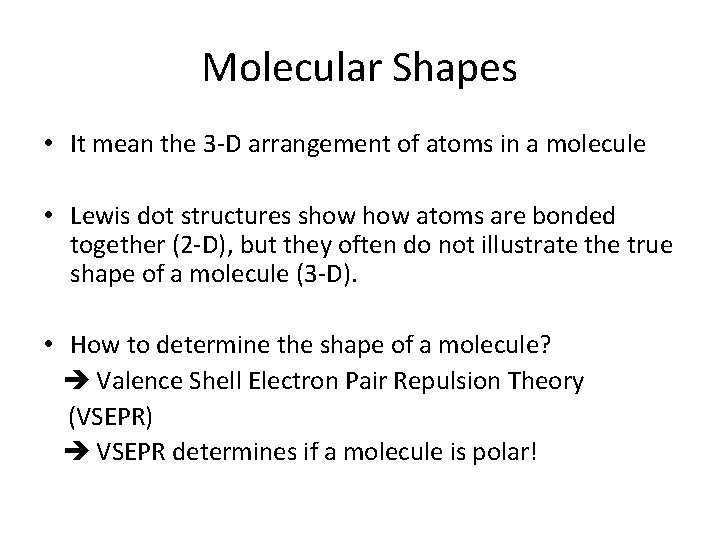 Molecular Shapes It mean the 3 D arrangement