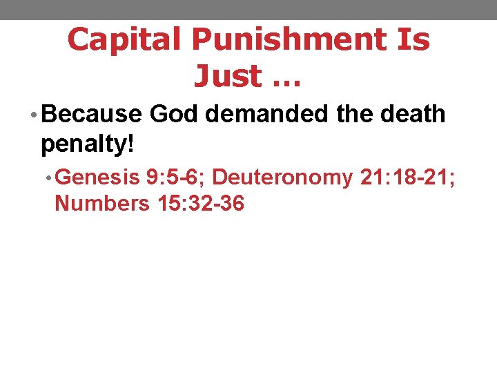 CAPITAL PUNISHMENT Capital Punishment Is Just Because God
