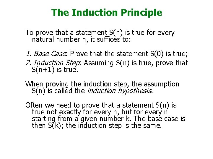 The Induction Principle To prove that a statement