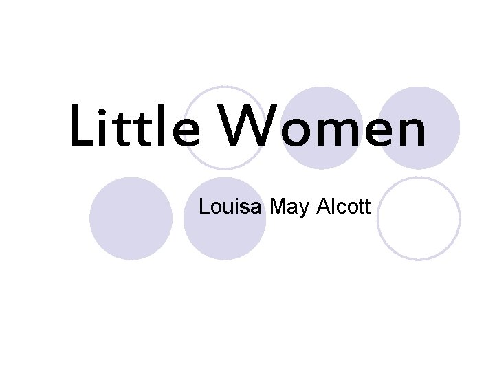 Little Women Louisa May Alcott 4 MAJOR CHARACTERS
