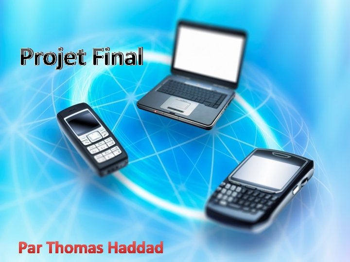 Projet Final Par Thomas Haddad Table de matires