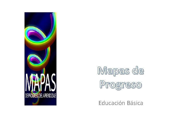 MAPAS DE PROGRESO DEL APRENDIZAJE Educacin Parvularia Que