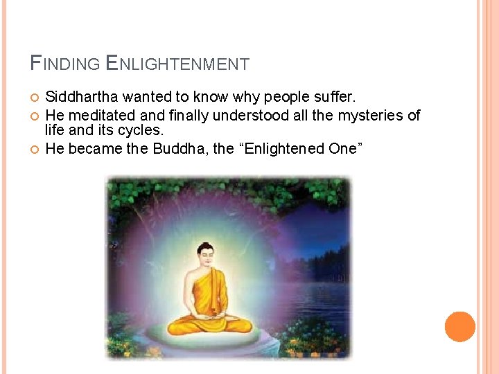 BUDDHISM A path to enlightenment WHERE IS IT