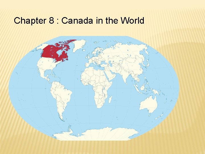 Chapter 8 Canada in the World 8 1
