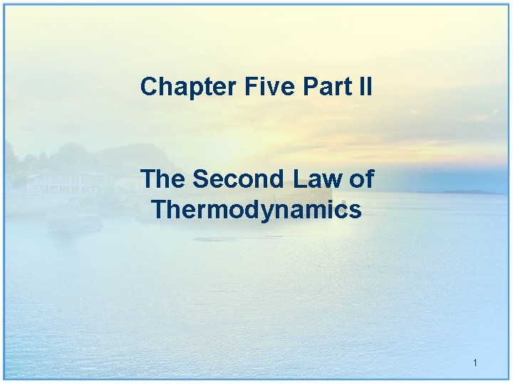 Chapter Five Part II The Second Law of