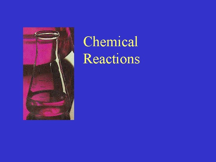 Chemical Reactions Review Chemists classify the changes that